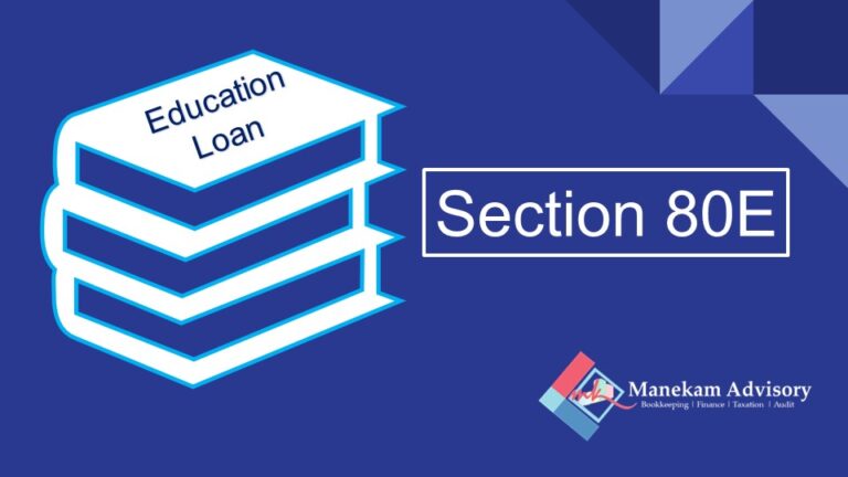 Section 80E: Tax Benefits on Education Loan – Manekam Advisory